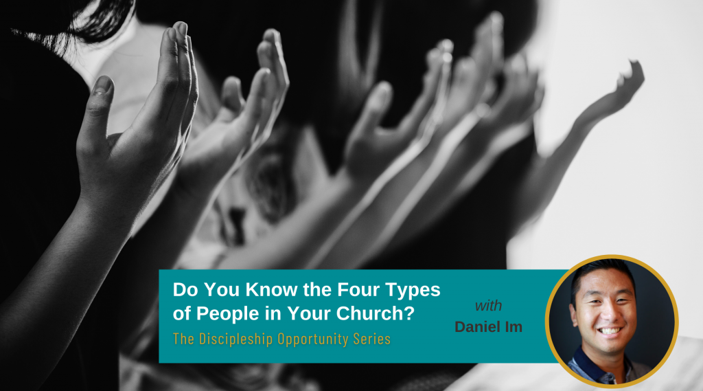 The 4 Types of People in Your Church | The Disciplemaker