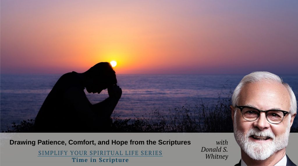 Drawing Patience, Comfort, and Hope from the Scriptures - The Disciplemaker