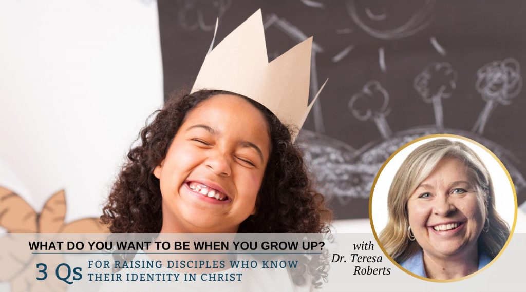 Your Identity: What Do You Want to Be When You Grow Up? - The Disciplemaker